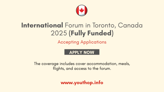 International Forum in Toronto, Canada 2025 (Fully Funded)